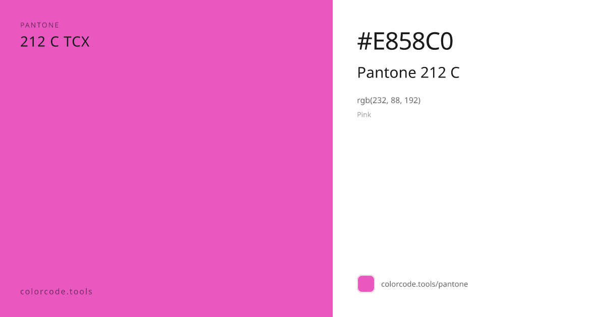Pantone Pantone 212 C 212 C — HEX #E858C0 | colorcode.tools