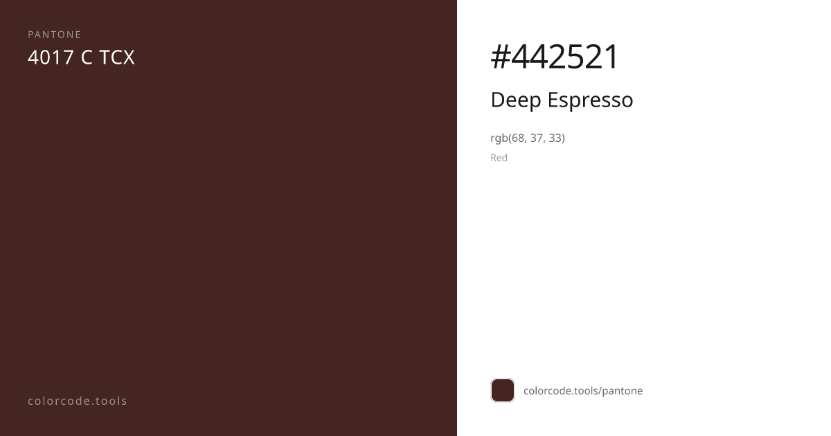 Pantone Deep Espresso 4017 C — HEX #442521 | colorcode.tools