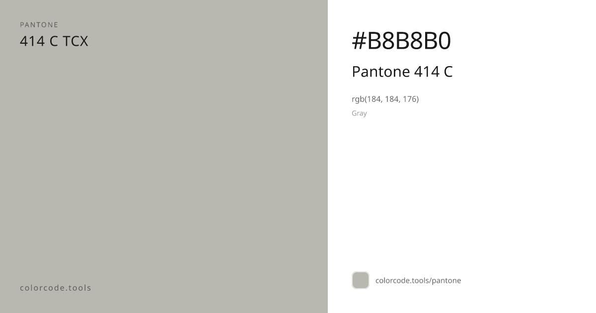 Pantone Pantone 414 C 414 C — HEX #B8B8B0 | colorcode.tools