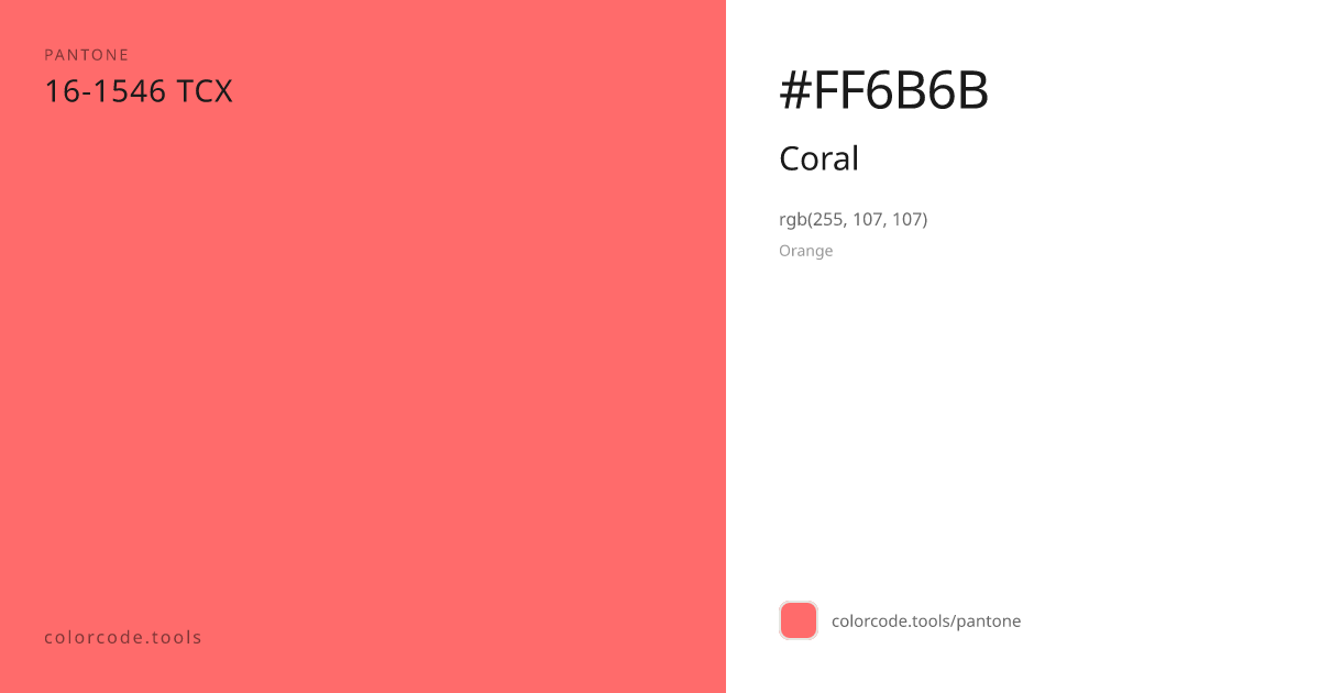 Pantone Coral 16-1546 — HEX #FF6B6B | colorcode.tools