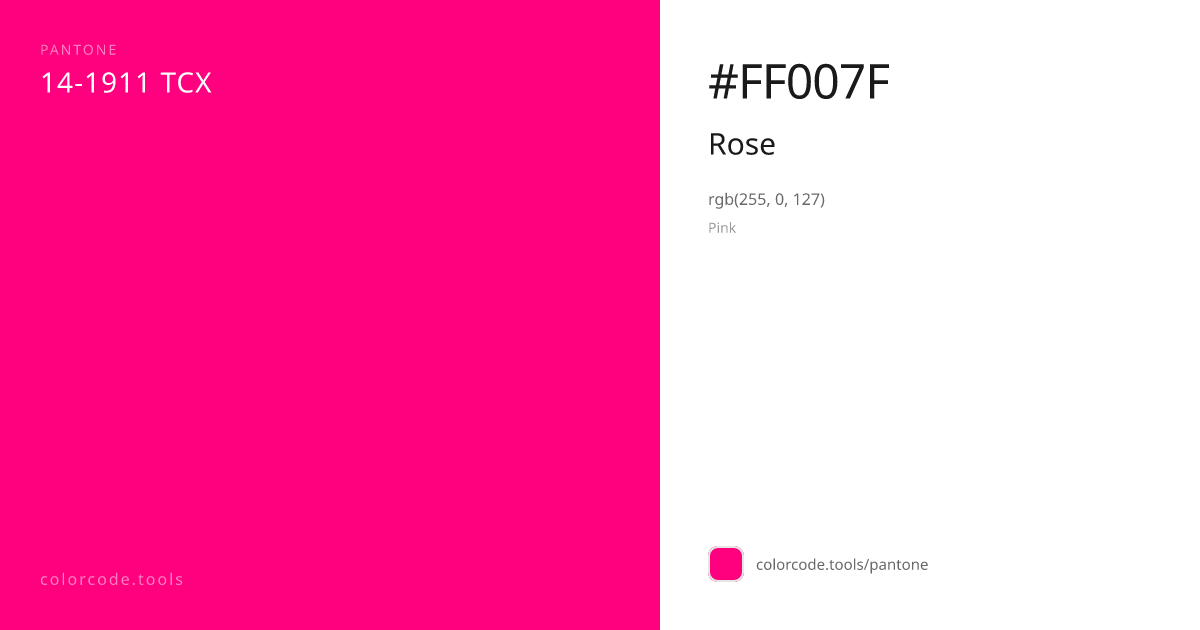 Pantone Rose 14-1911 — HEX #FF007F | colorcode.tools